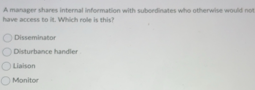 Solved: A manager shares internal information with subordinates who ...