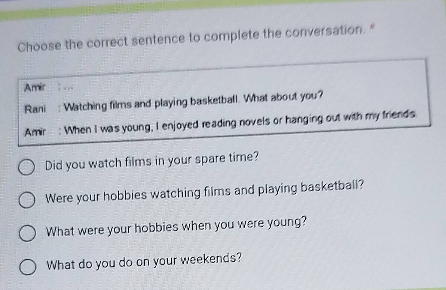 Telah dijawab:Choose the correct sentence to complete the conversation ...