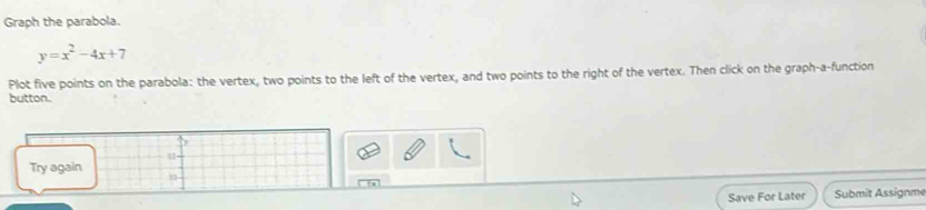 Solved: Graph the parabola. y=x^2-4x+7 Plot five points on the parabola ...