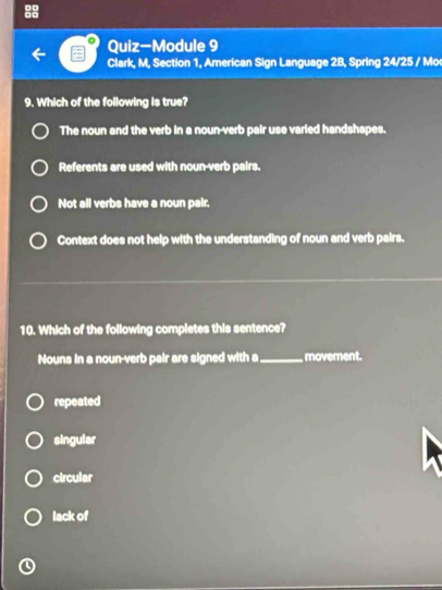Solved: Quiz-Module 9 Clark, M, Section 1, American Sign Language 2B ...