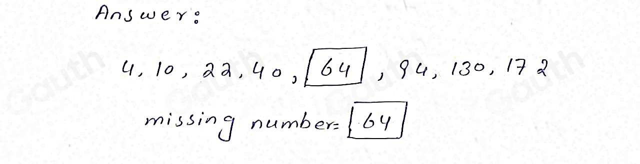 Solved: Type the missing number in this sequence: 4, 10, 22, 40, , 94 ...