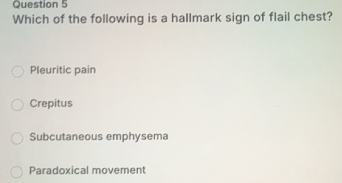 Solved: Which of the following is a hallmark sign of flail chest ...