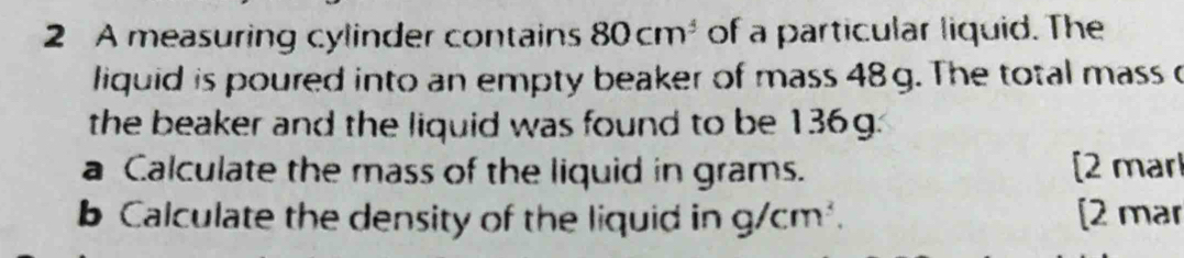 Solved: A measuring cylinder contains 80cm^3 of a particular liquid ...