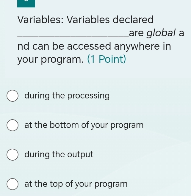 Solved: Variables: Variables declared _are global a nd can be accessed ...