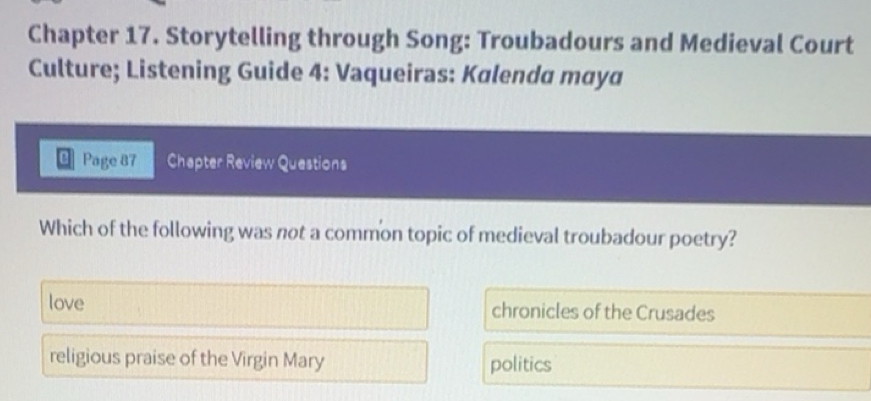 Solved: Chapter 17. Storytelling through Song: Troubadours and Medieval Court Culture; Listening ...