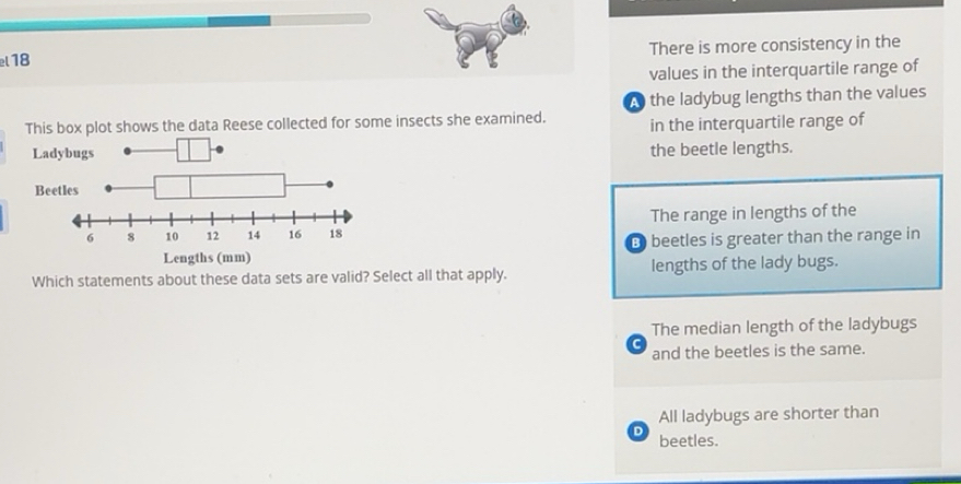 Solved: 18 There is more consistency in the values in the interquartile ...