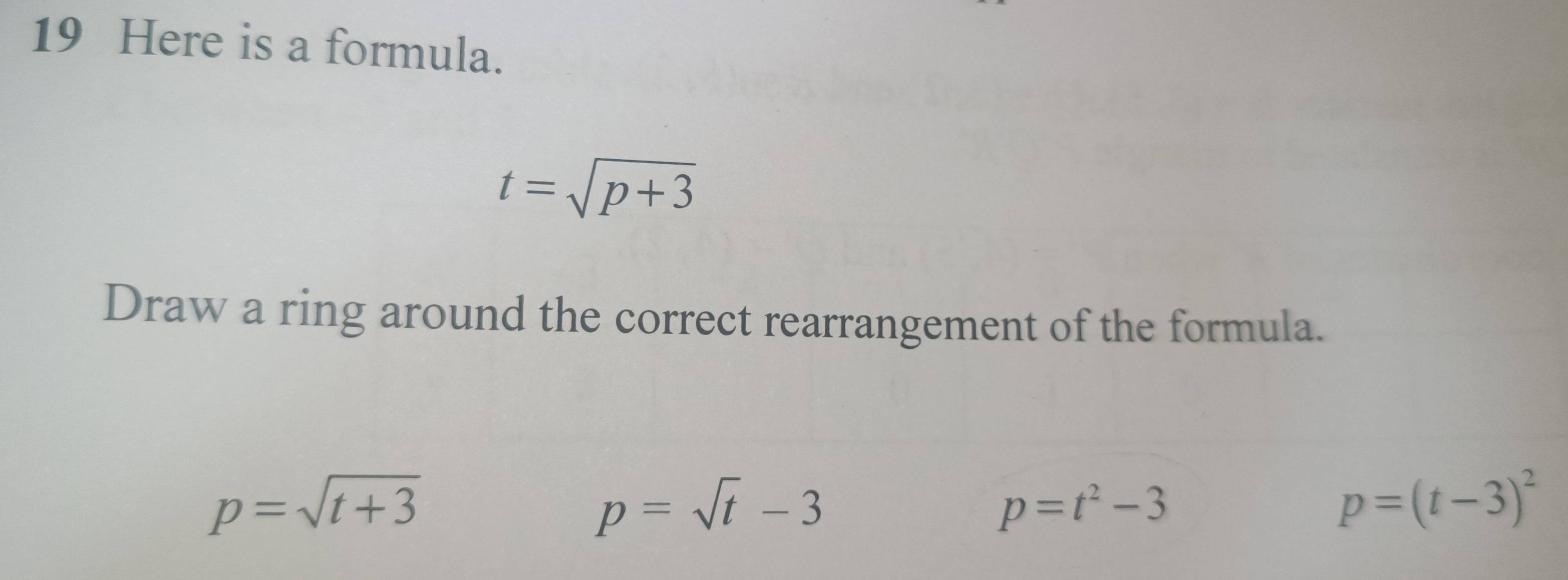 تم الحل:Here is a formula. t=sqrt(p+3) Draw a ring around the correct ...