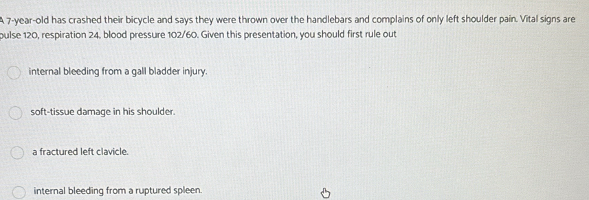 Solved: A 7-year-old has crashed their bicycle and says they were ...