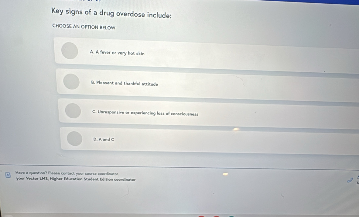 Solved: Key signs of a drug overdose include: CHOOSE AN OPTION BELOW A ...