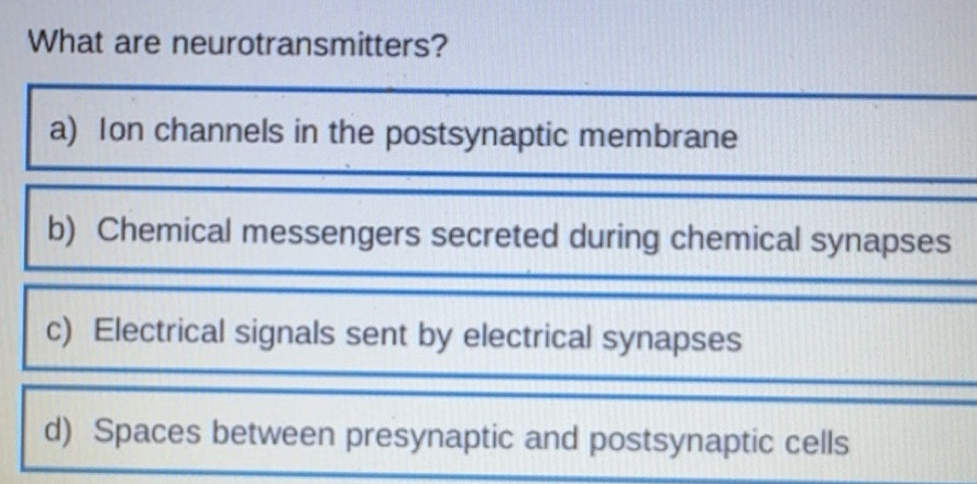 Risolto:What are neurotransmitters? a) Ion channels in the postsynaptic ...