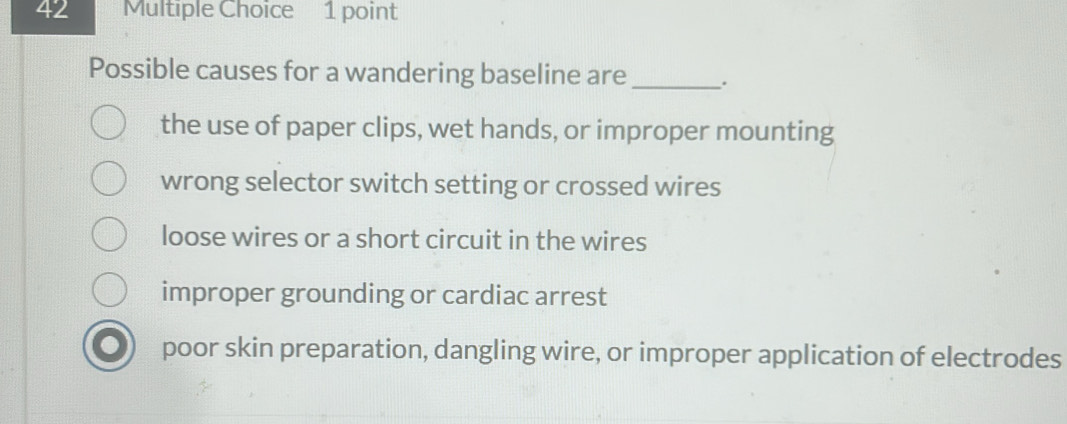 Solved: Possible causes for a wandering baseline are _. the use of ...