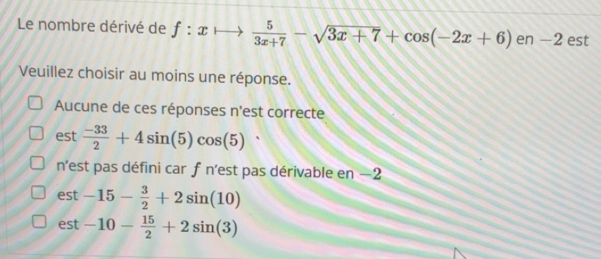 Résolu :Le nombre dérivé de f:xto 5/3x+7 -sqrt(3x+7)+cos (-2x+6) en −2 ...