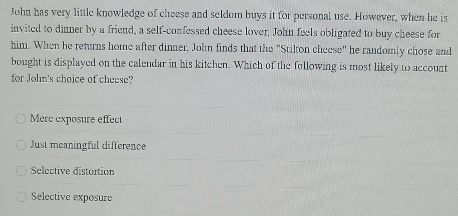 Solved: John has very little knowledge of cheese and seldom buys it for ...