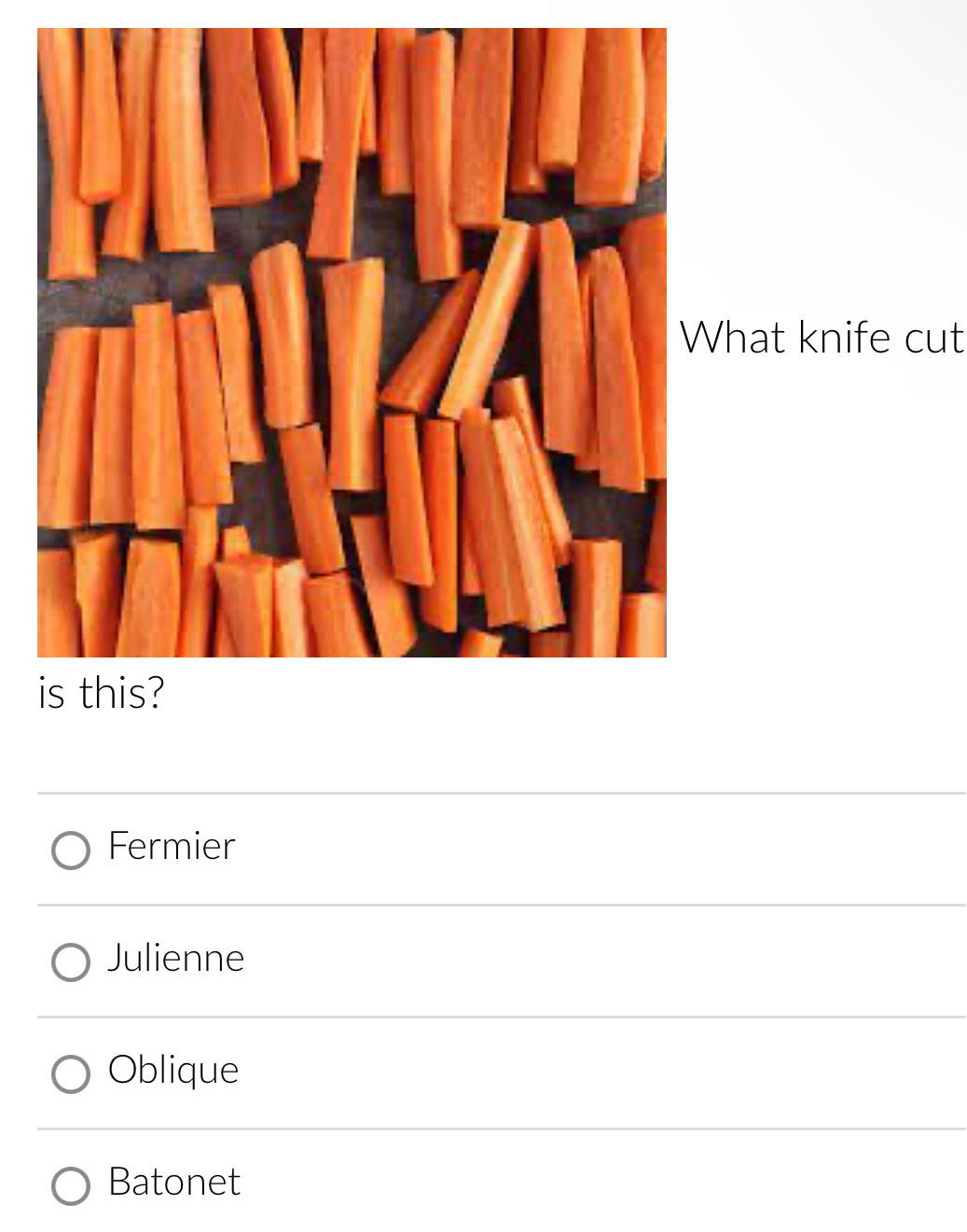 Solved: at knife cut Fermier Julienne Oblique Batonet [Others]