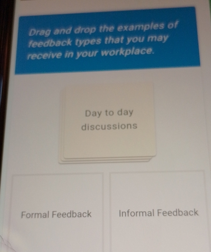 Solved: Drag and drop the examples of feedback types that you may ...