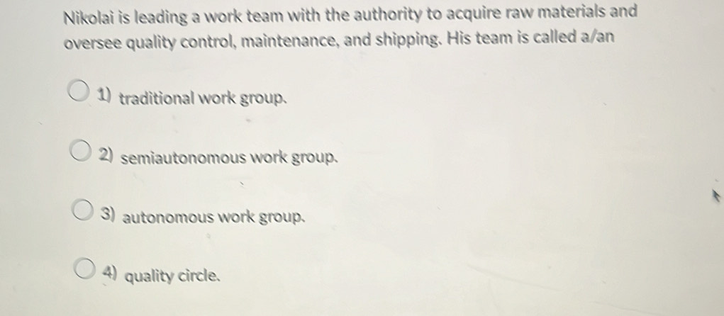 Solved: Nikolai is leading a work team with the authority to acquire ...