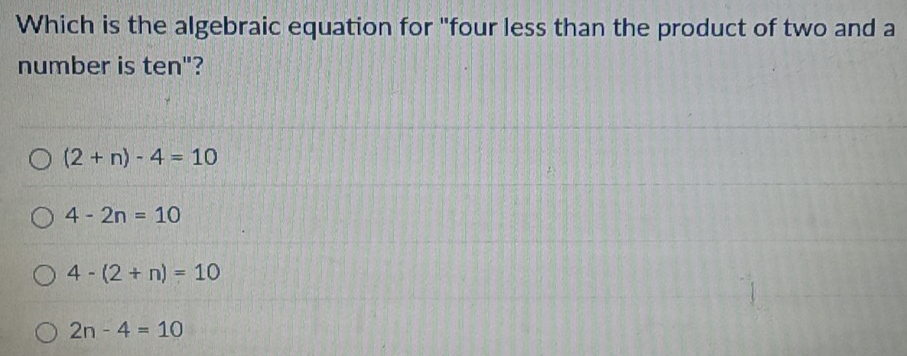 Solved: Which is the algebraic equation for "four less than the product ...
