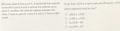 Solved: lines extend from point E. A horizontal line extends Given that ∠ CEA to the left to ...