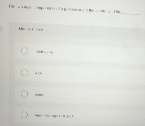 Solved: The two main components of a processor are the control and the ...