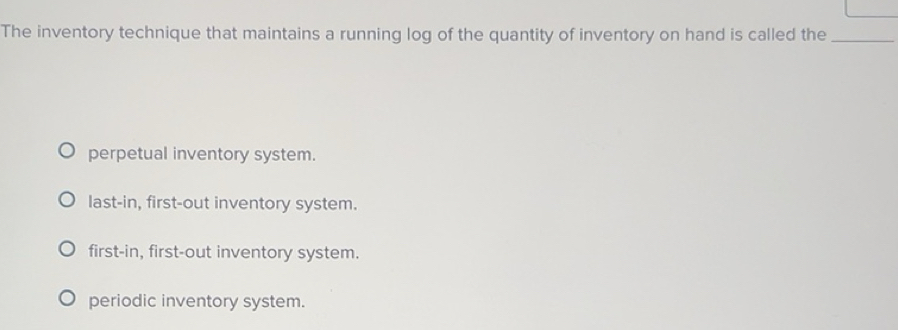 Solved: The inventory technique that maintains a running log of the ...