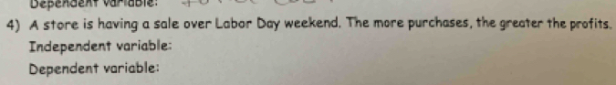 Solved: Dependent variable: 4) A store is having a sale over Labor Day ...