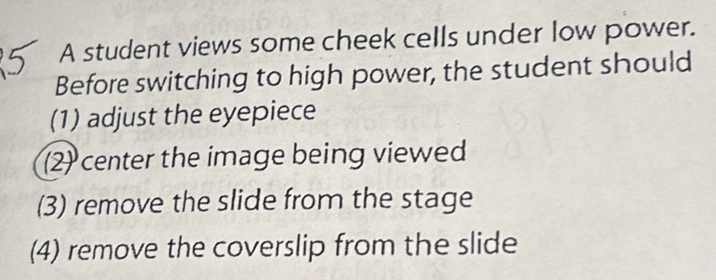Solved: A student views some cheek cells under low power. Before ...