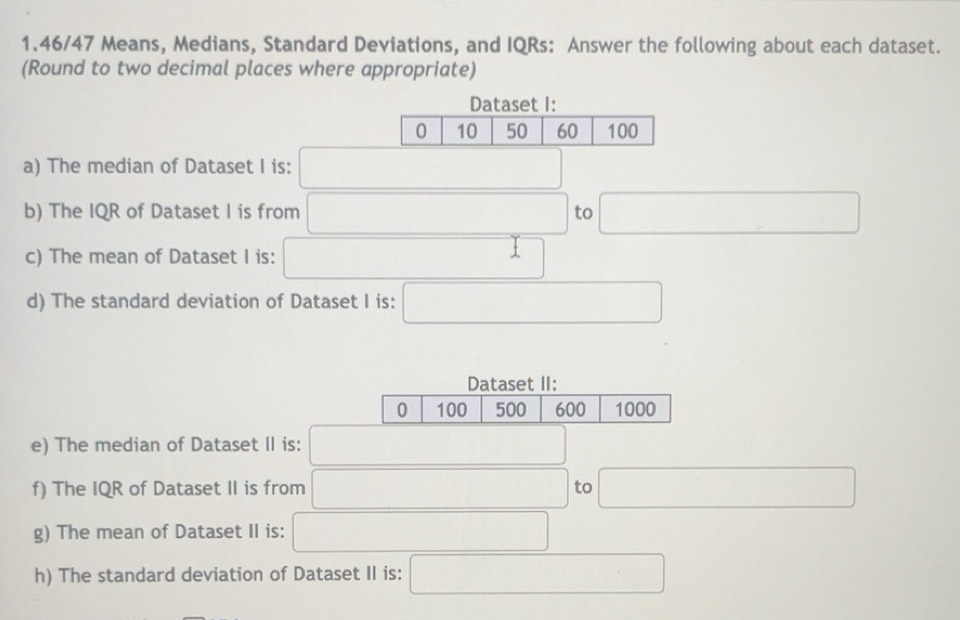 Solved: 1.46/47 Means, Medians, Standard Deviations, and IQRs: Answer ...