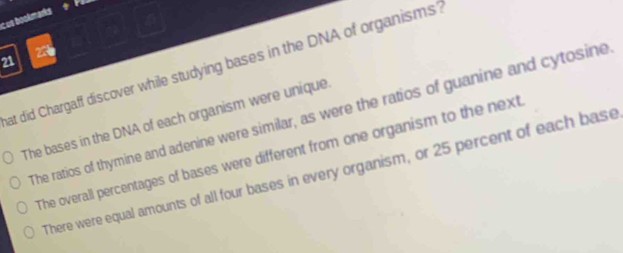 Solved: us bookmarks + P 21 at did Chargaff discover while studying ...