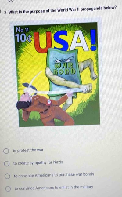 Solved: What is the purpose of the World War II propaganda below? to ...