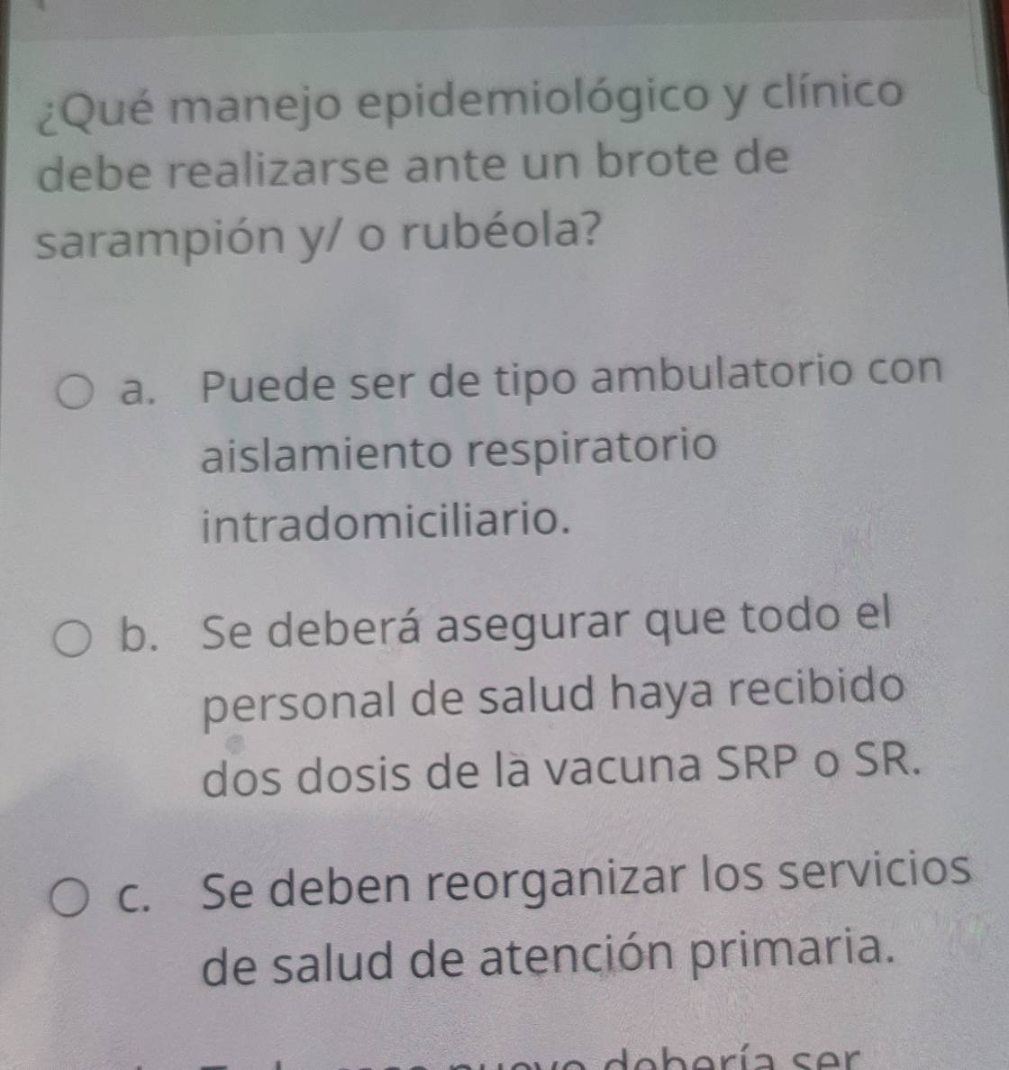 Resuelto:¿Qué manejo epidemiológico y clínico debe realizarse ante un ...