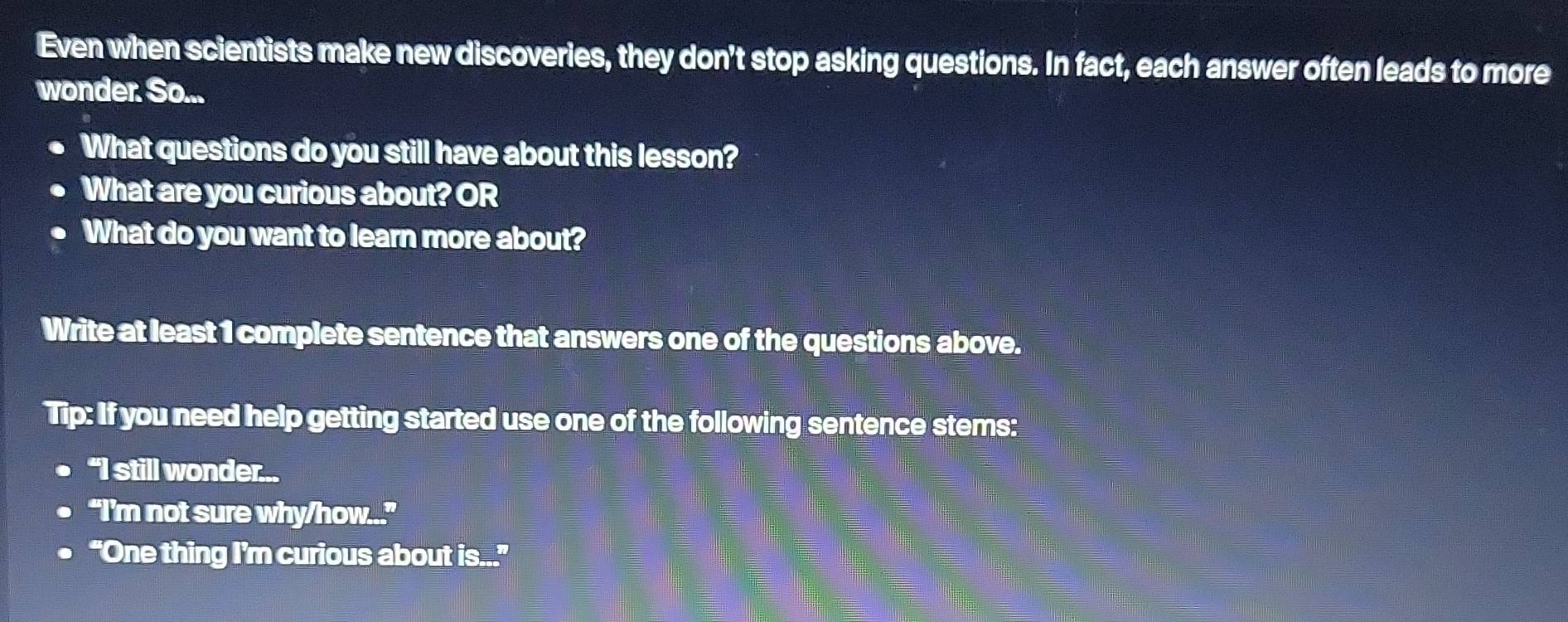 Solved: Even when scientists make new discoveries, they don’t stop ...
