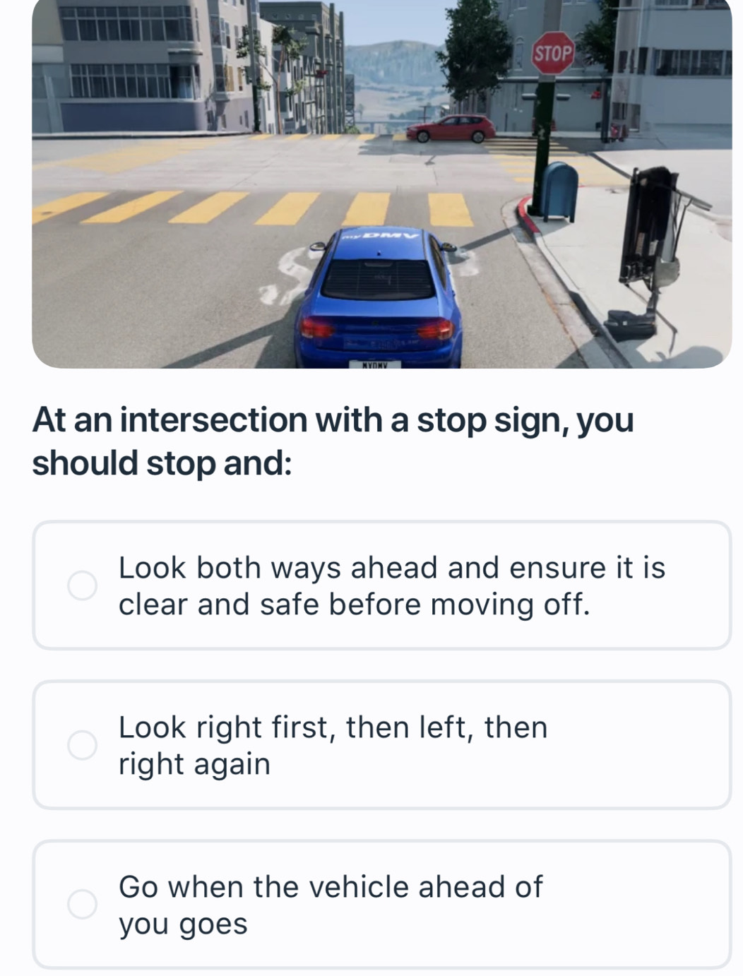 Solved: At an intersection with a stop sign, you should stop and: Look ...