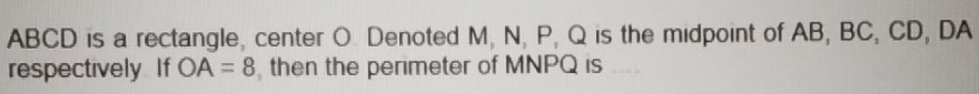 Giải quyết:ABCD is a rectangle, center O. Denoted M, N, P, Q is the ...