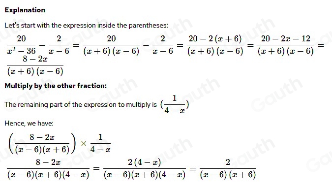 تم الحل:( 20/x^2-36 - 2/x-6 )* 1/4-x Express as a single fraction in its simplest form.