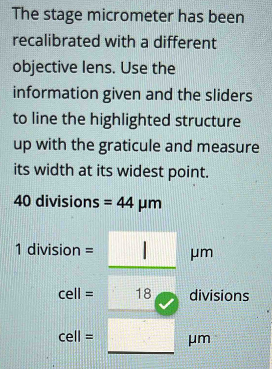 Solved: The stage micrometer has been recalibrated with a different ...