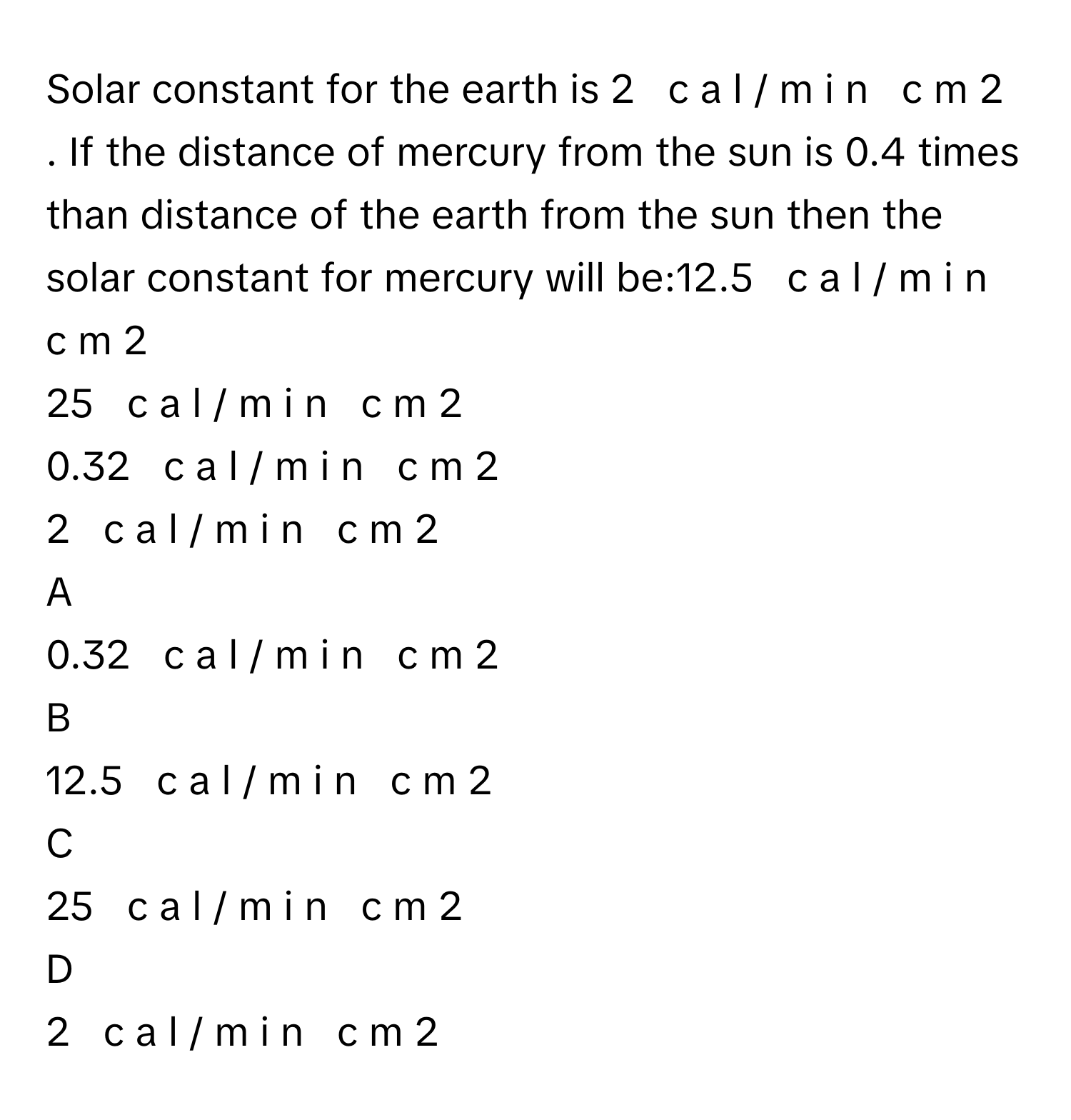 Solved: Solar constant for the earth is 2 c a l / m i n c m 2 . If the ...