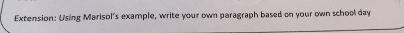 Solved: Extension: Using Marisol’s example, write your own paragraph ...