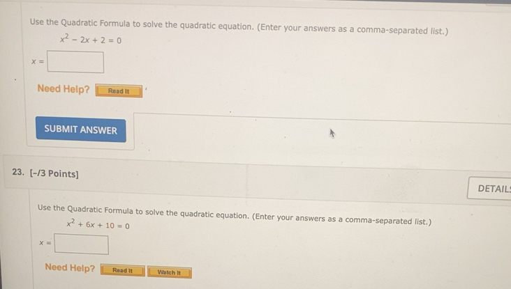 Solved: Use the Quadratic Formula to solve the quadratic equation ...