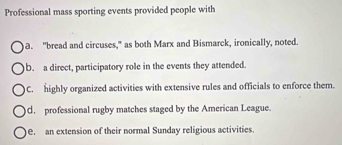 Solved: Professional mass sporting events provided people with a ...