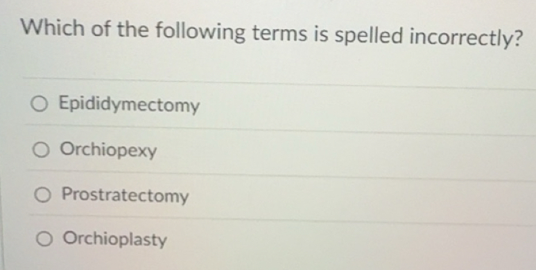 Solved: Which of the following terms is spelled incorrectly ...