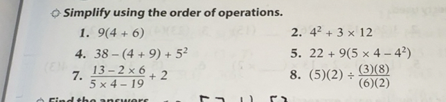 Solved: Simplify using the order of operations. 1. 9(4+6) 2. 4^2+3* 12 ...