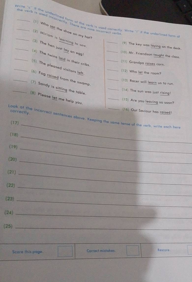 Resuelto:Write ''c'' if the underlined form of the verb is used correctly. Write ''i'' if the under