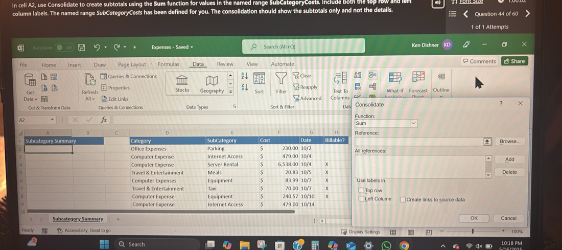Solved: In cell A2, use Consolidate to create subtotals using the Sum ...