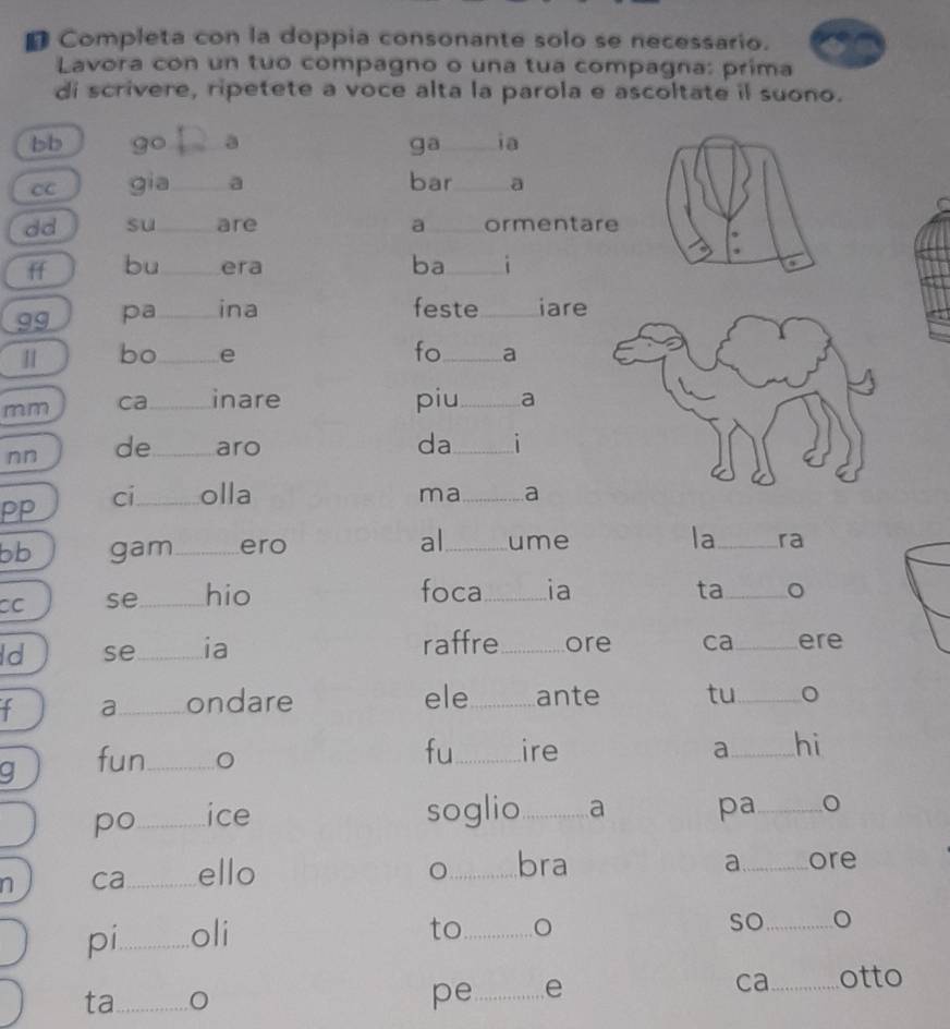 Risolto:Completa con la doppia consonante solo se necessario. Lavora ...