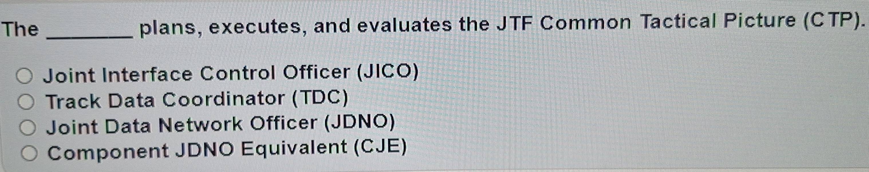 Solved: The _plans, executes, and evaluates the JTF Common Tactical ...