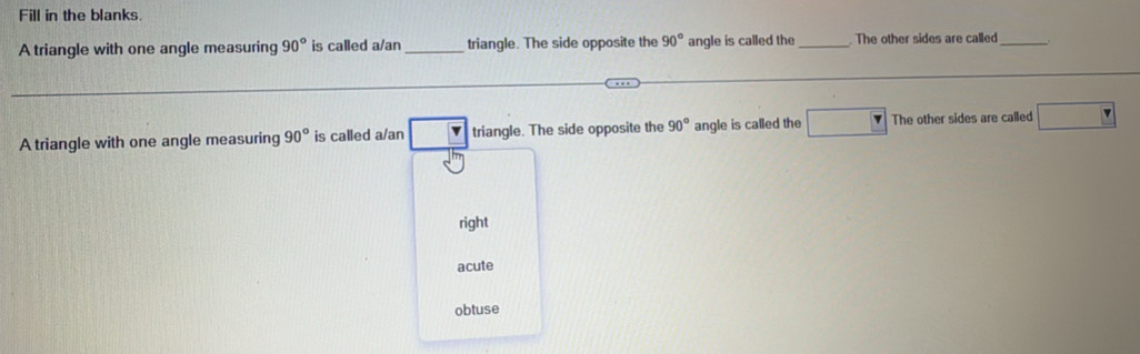 Solved: Fill in the blanks. A triangle with one angle measuring 90° is ...