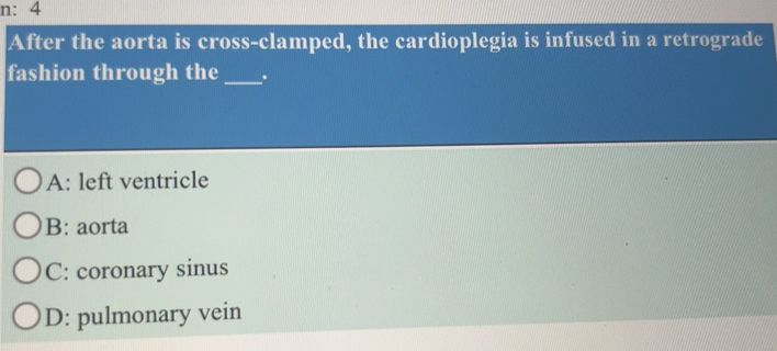 Solved: n:4 After the aorta is cross-clamped, the cardioplegia is ...