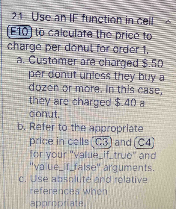 Solved: 2.1 Use an IF function in cell E10) to calculate the price to ...