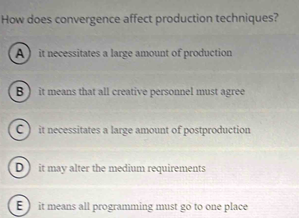 Solved: How does convergence affect production techniques? A it ...