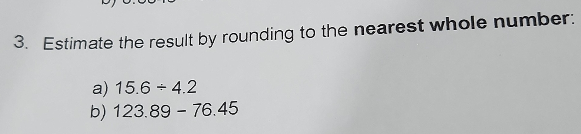 Selesai:Estimate the result by rounding to the nearest whole number: a ...